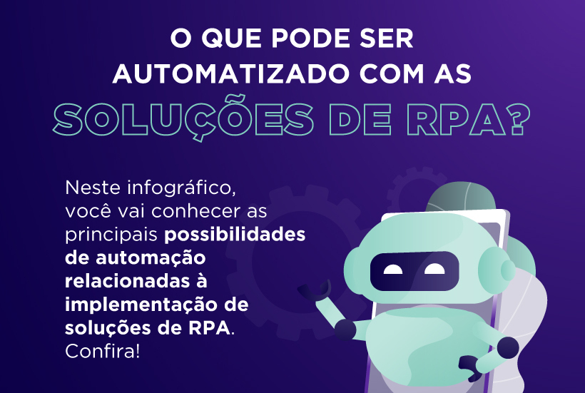O que pode ser automatizado com as soluções de RPA? Confira!