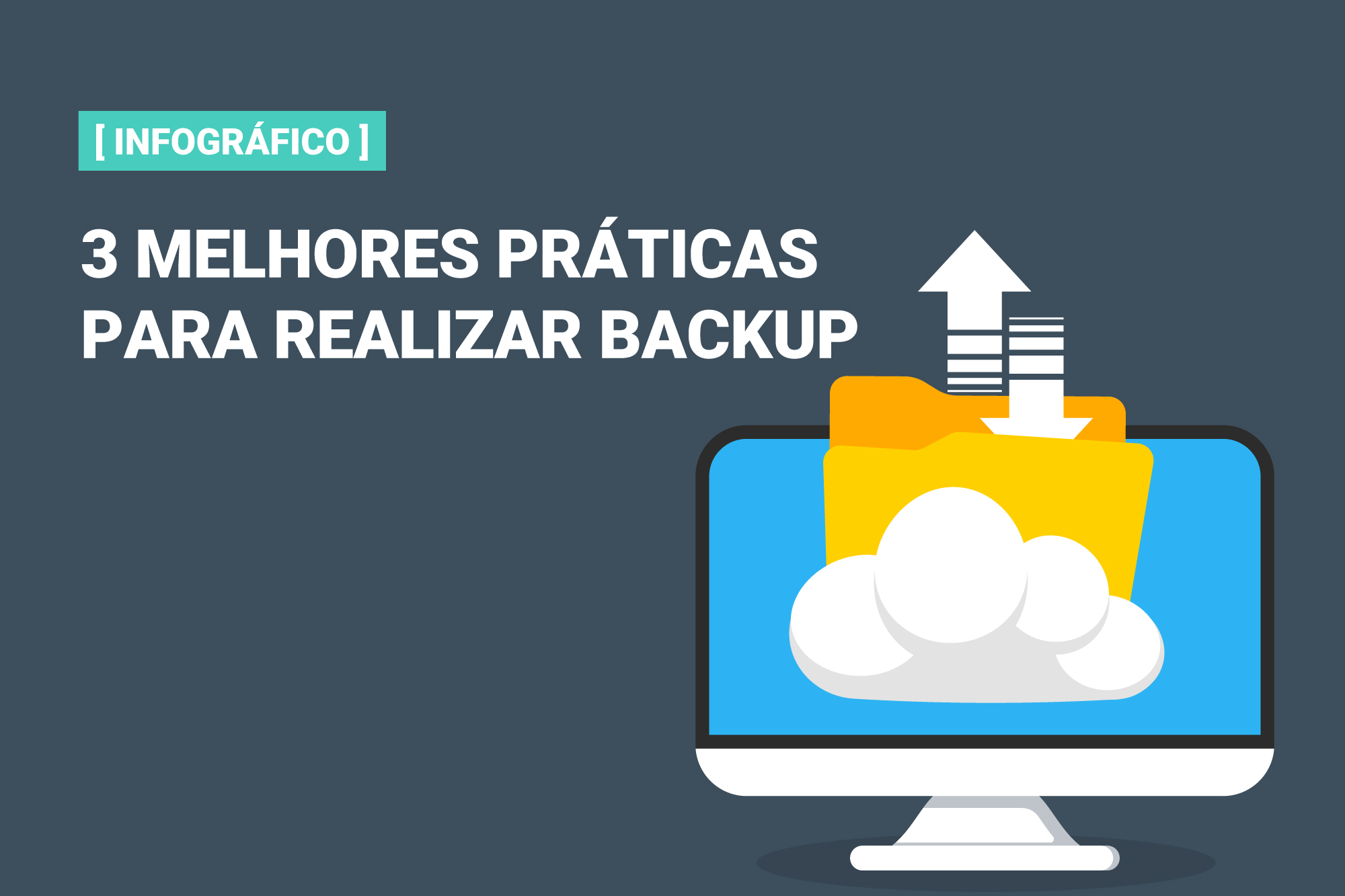 [INFOGRÁFICO] 3 melhores práticas para realizar backup